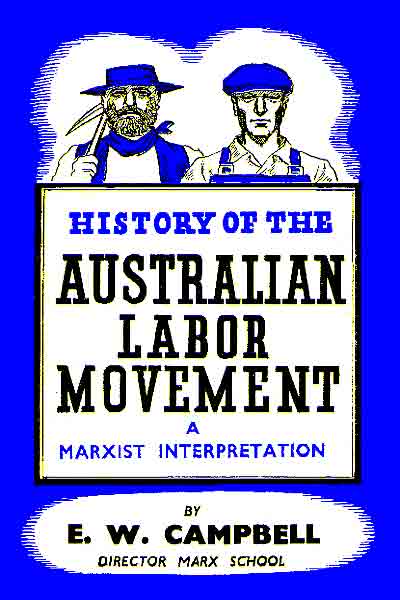 History of the Australian Labor Movement - A Marxist Interpretation by CPA